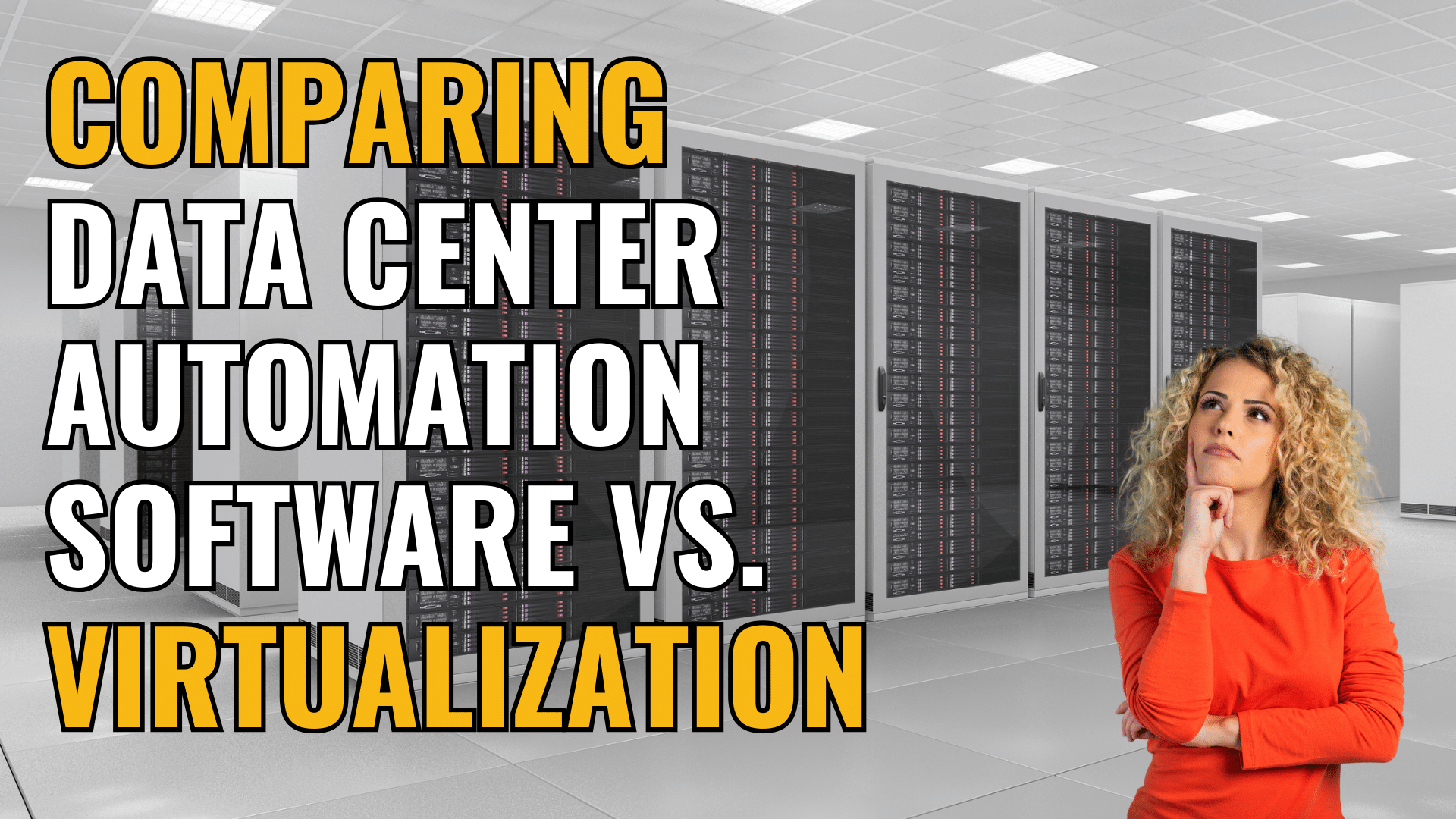 Comparing Data Center Automation Software vs. Data Center Virtualization